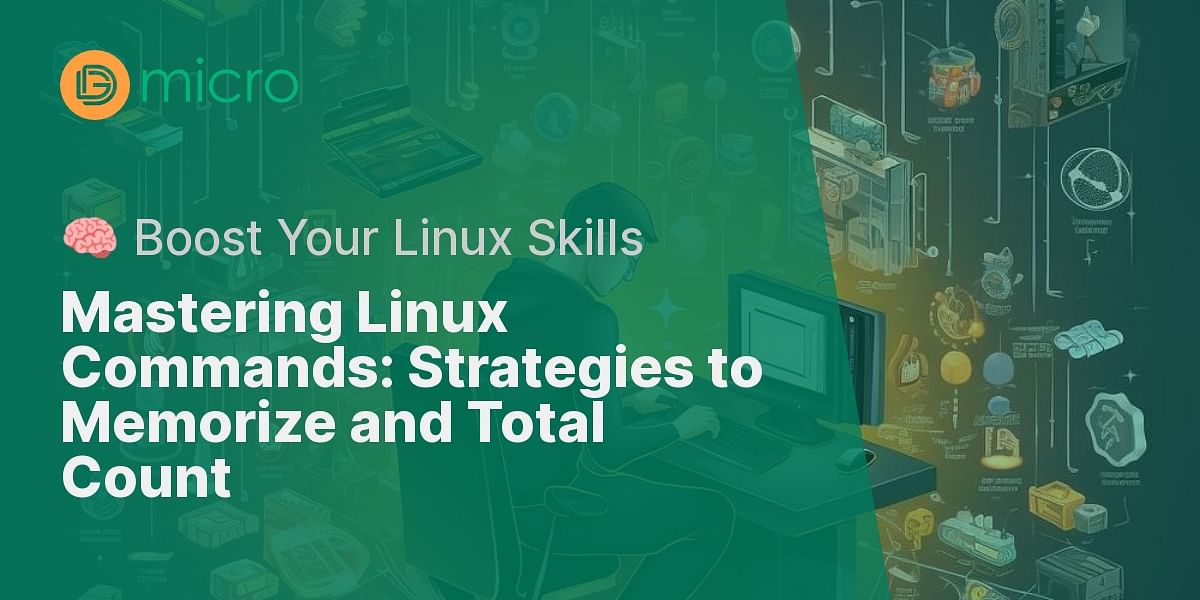 What Is The Total Number Of Linux Commands And What Are Some Effective Strategies To Memorize Them